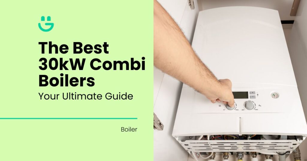 The Best 30kW Combi Boilers in 2025: Your Ultimate Guide | Eco Happy
