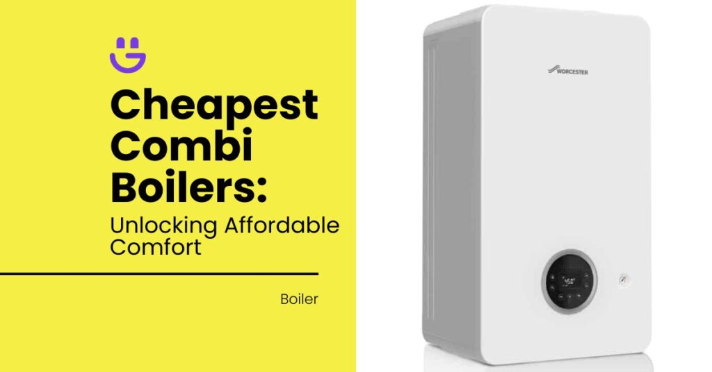Top 4 Cheapest Combi Boilers In 2025 l Eco Happy