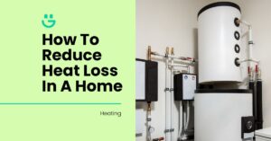 How To Reduce Heat Loss In A Home: 6 Easy Ways | Eco Happy