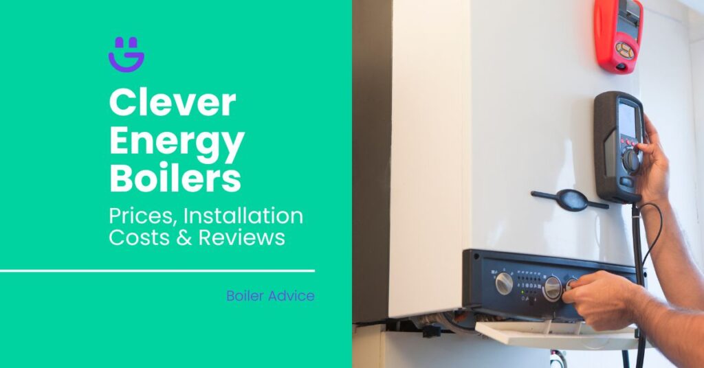 Clever Energy Boilers Prices, Installation Costs & Reviews 2025 | Eco Happy