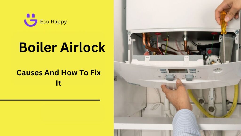 Boiler Airlock: Causes And How To Fix It l Eco Happy