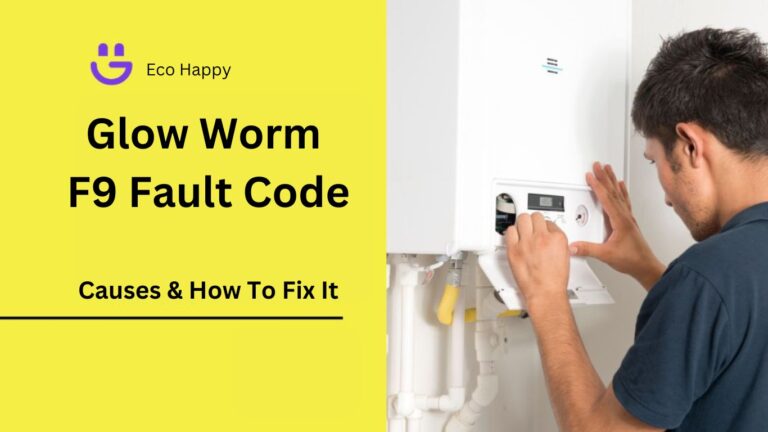 Glow Worm F9 Fault Code: Causes & How to Fix It l Eco Happy