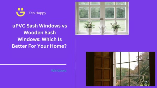 uPVC Sash Windows vs Wooden Sash Windows | Eco Happy